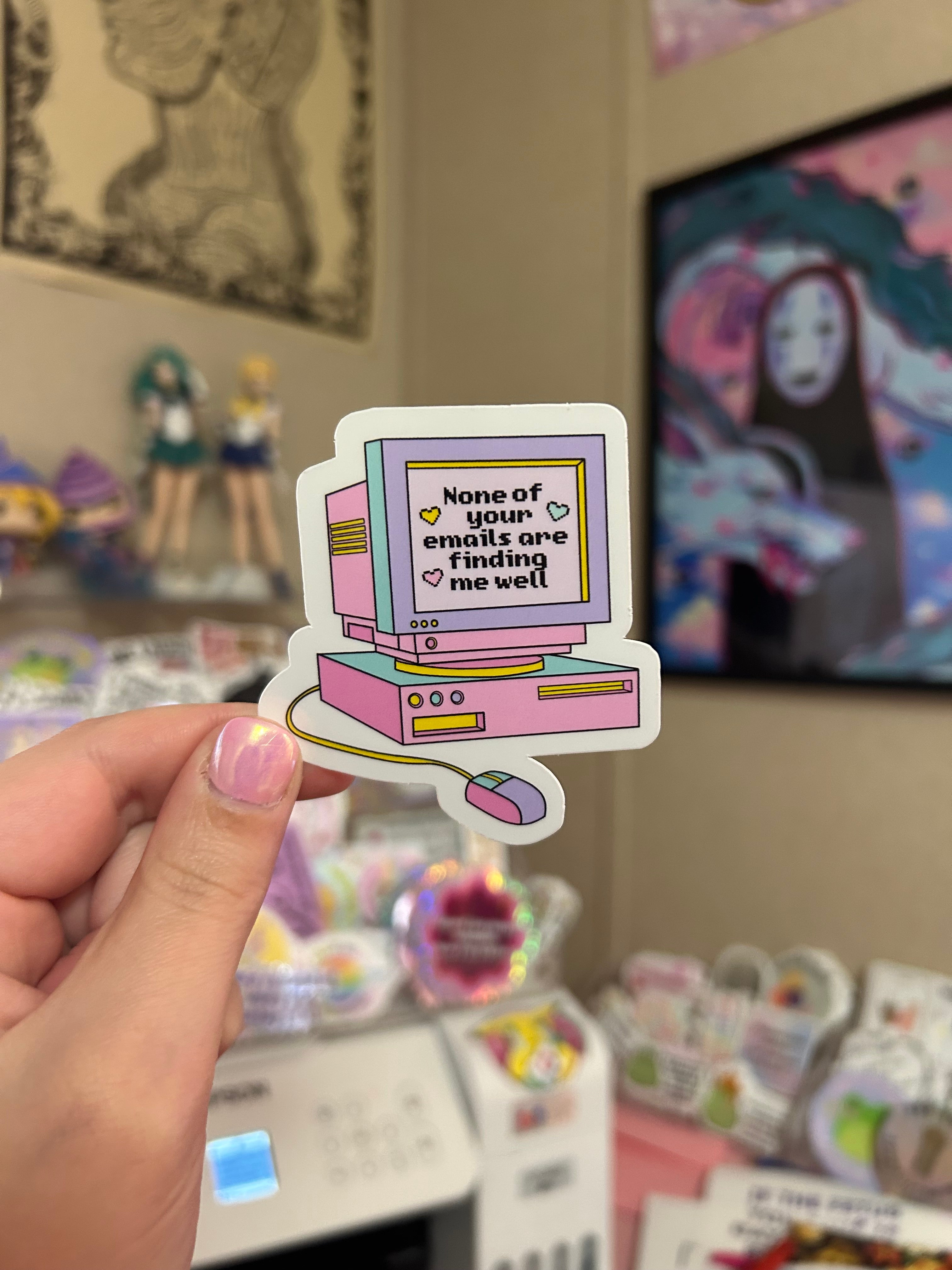 Your Emails Are Not Finding Me Well Sticker | Toadily Handmade