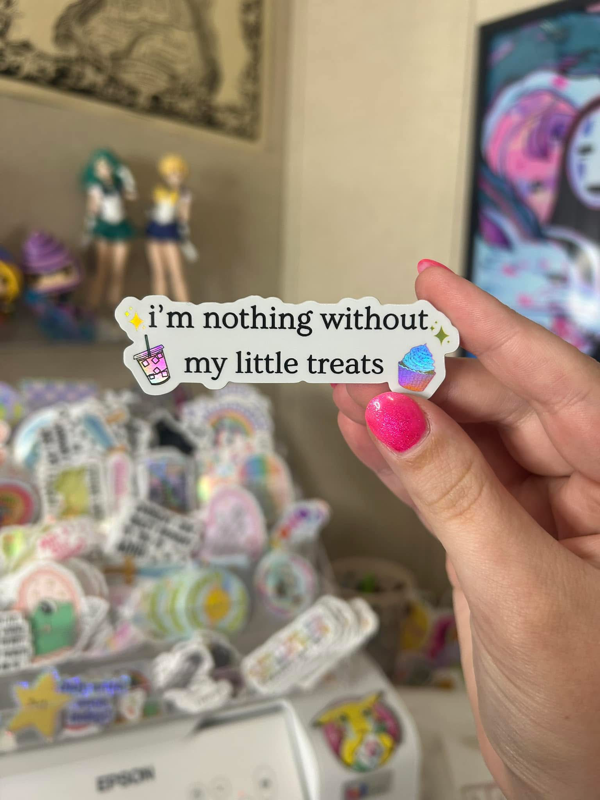 Im nothing without my little treats waterproof sticker | Toadily Handmade