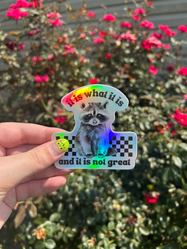 It Is What It Is Holo waterproof Sticker | Toadily Handmade