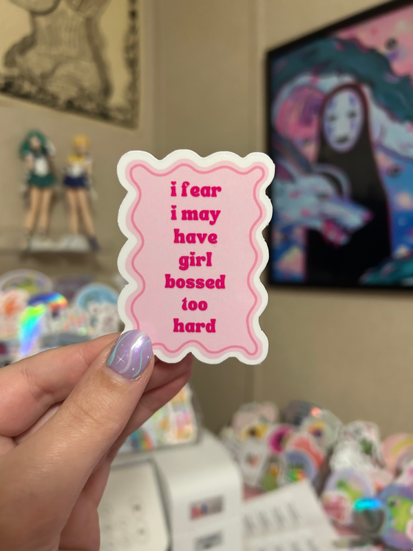 Girl bossed too hard! Waterproof sticker | Toadily Handmade