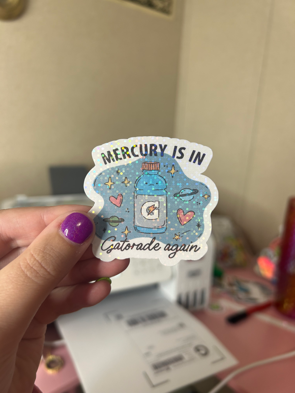 Mercury Is In Gatorade Sticker | Toadily Handmade