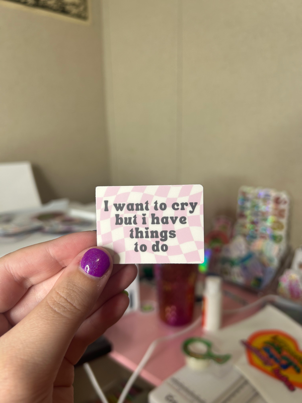 I Want To Cry Sticker | Toadily Handmade