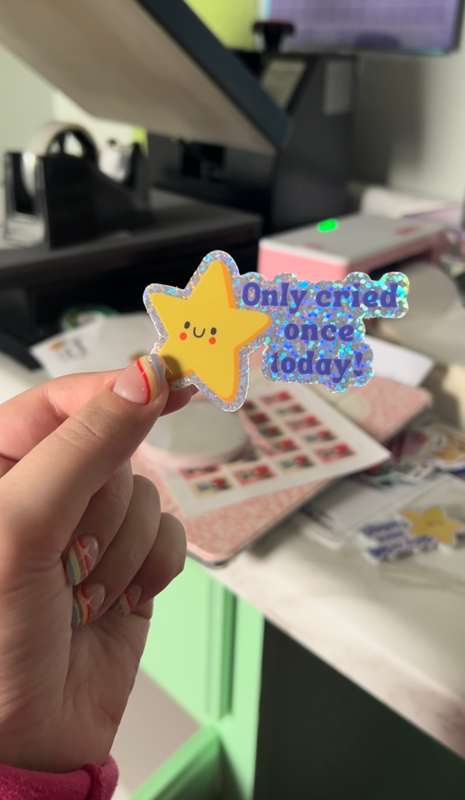 Only Cried Once Today! Sticker